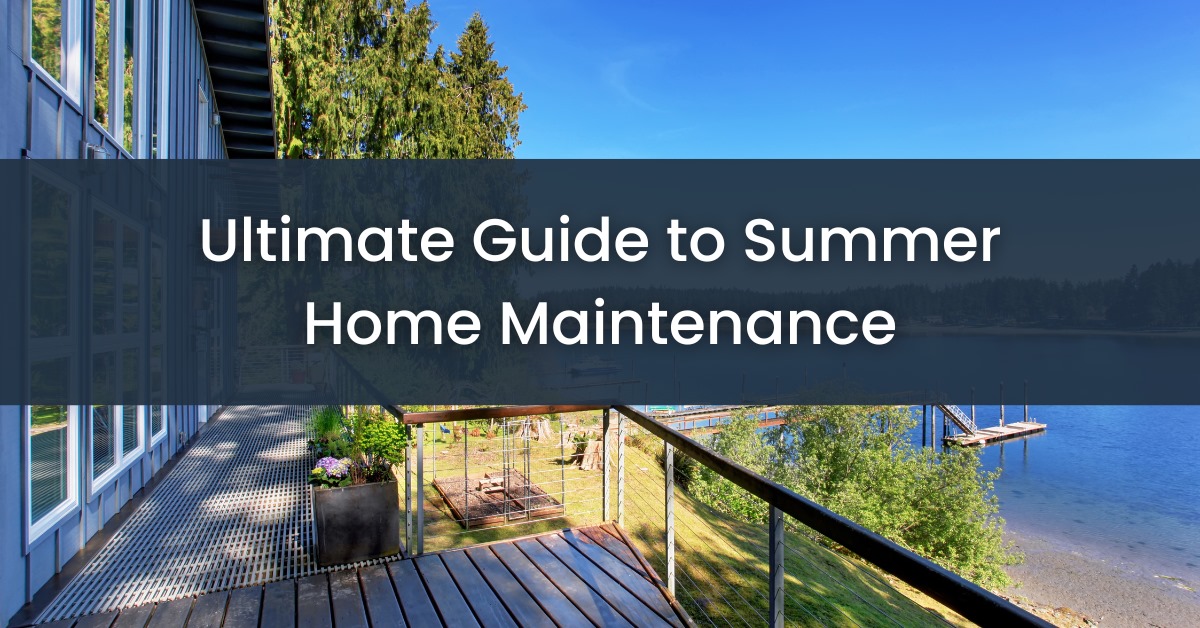 Ultimate Guide to Summer Home Maintenance: