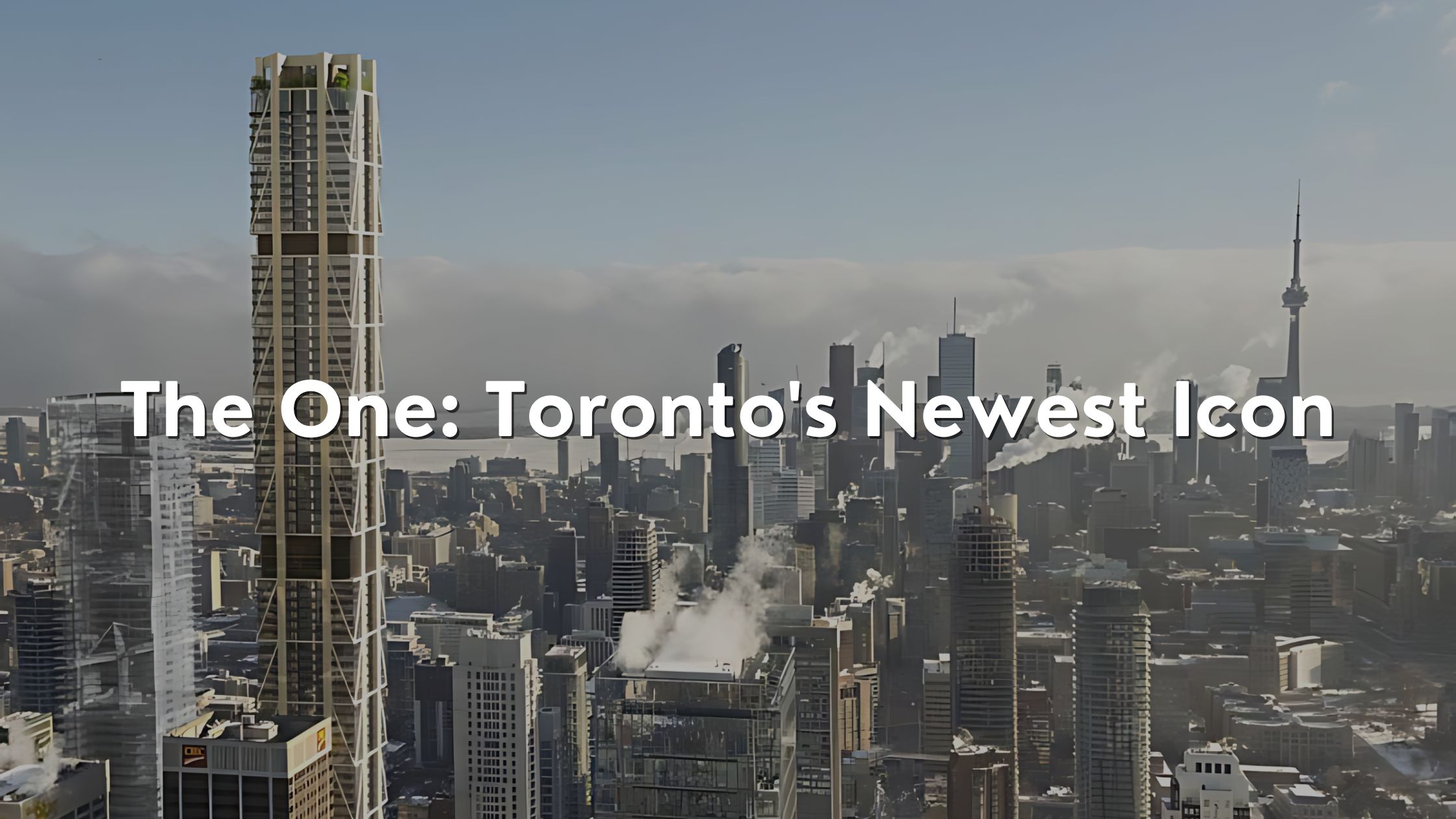 The One: Toronto's Newest Icon
