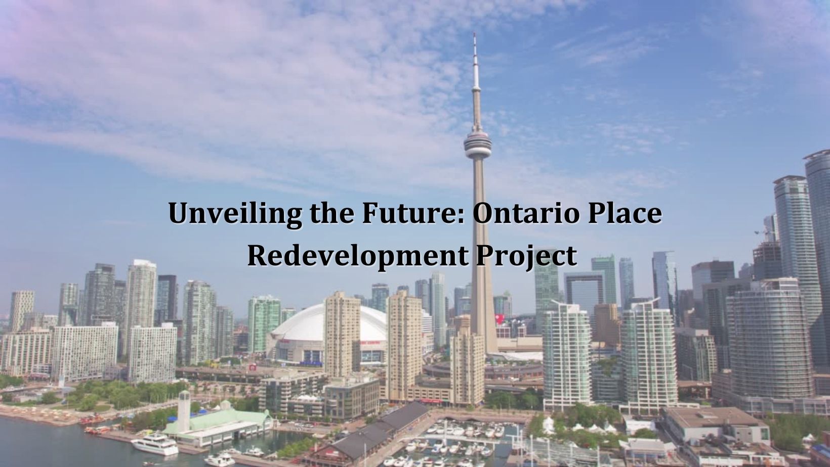 Unveiling the Future: Ontario Place Redevelopment Project Update