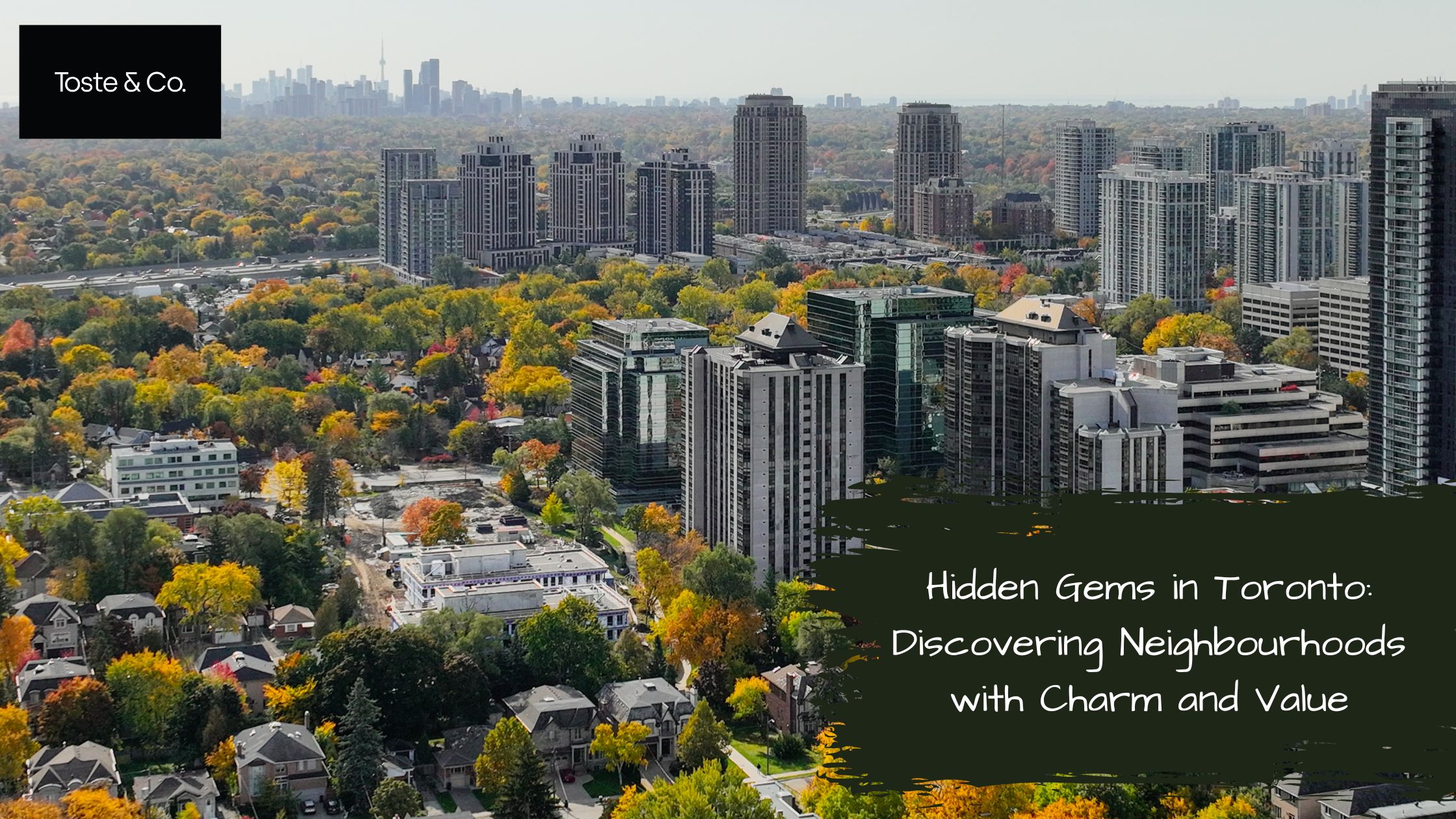 Hidden Gems in Toronto: Discovering Neighbourhoods with Charm and Value