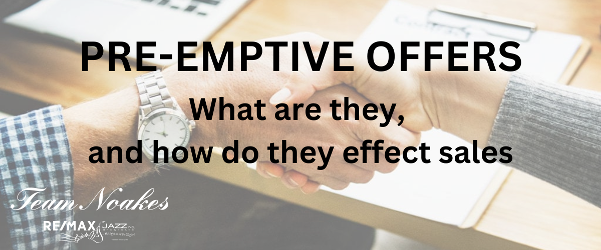 Pre-Emptive Offers. What Are They, And How Do They Effect Sales.