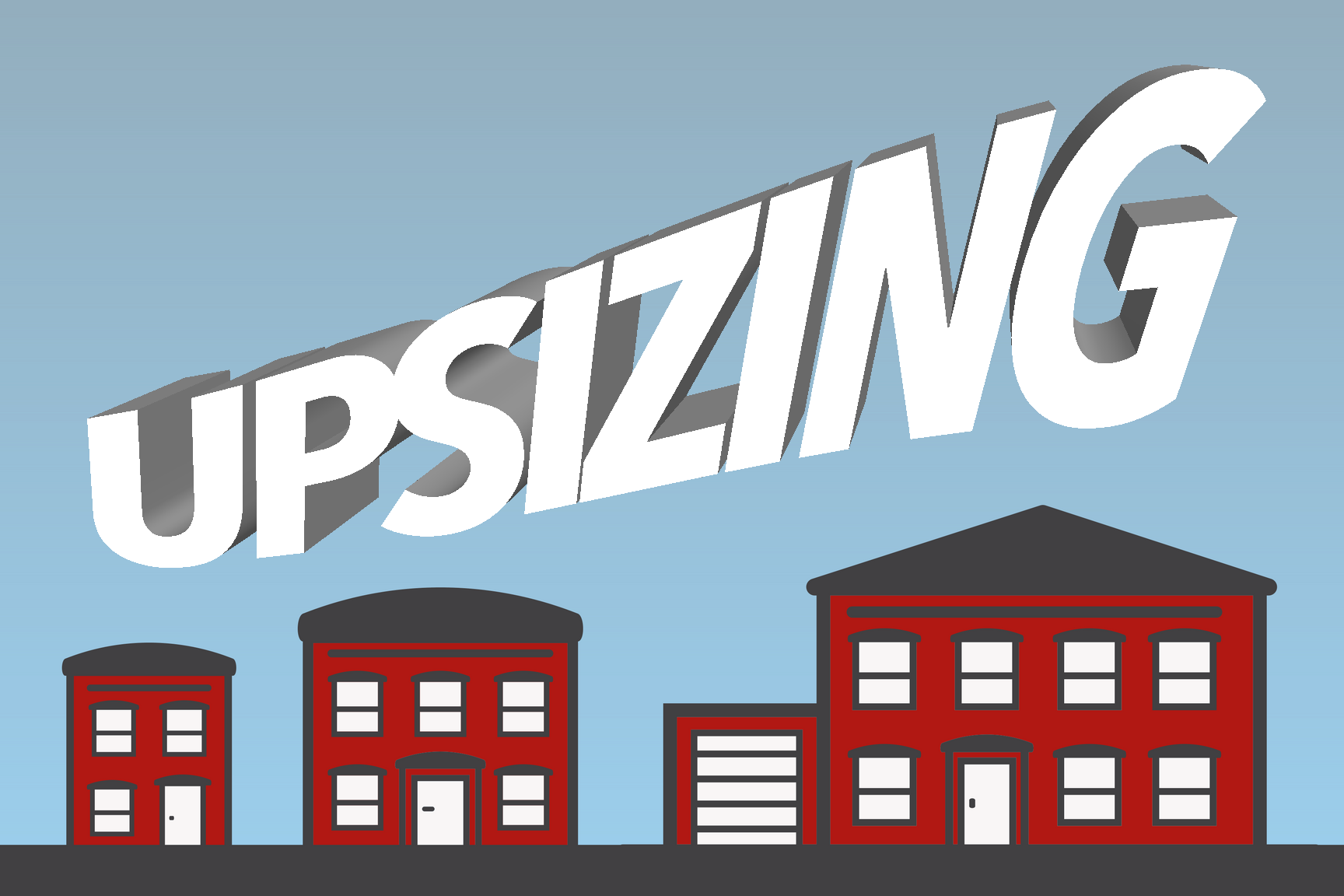 The Ultimate Guide to Upsizing Your Home: What You Need to Know