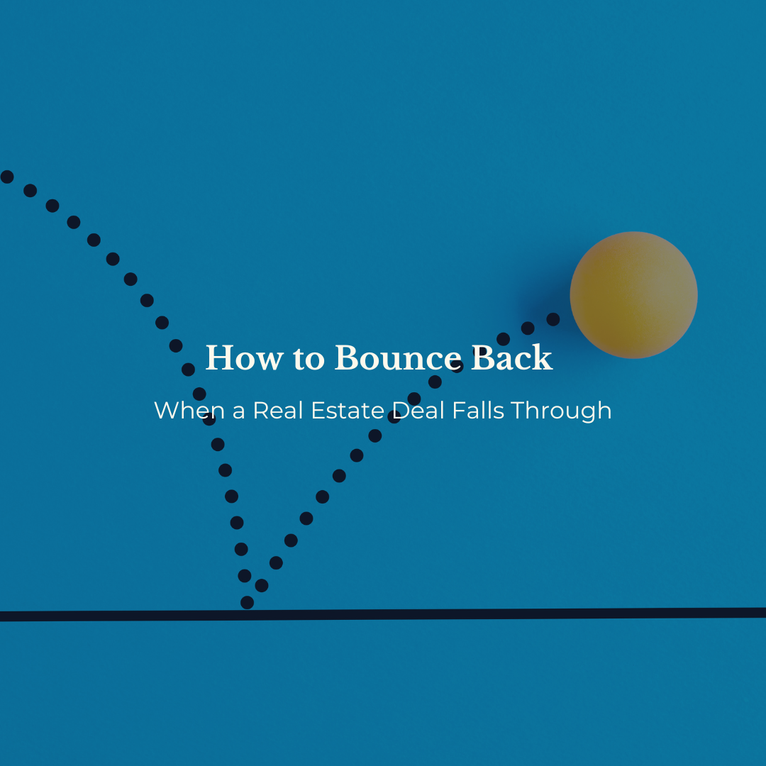How to Bounce Back When a Real Estate Deal Falls Through
