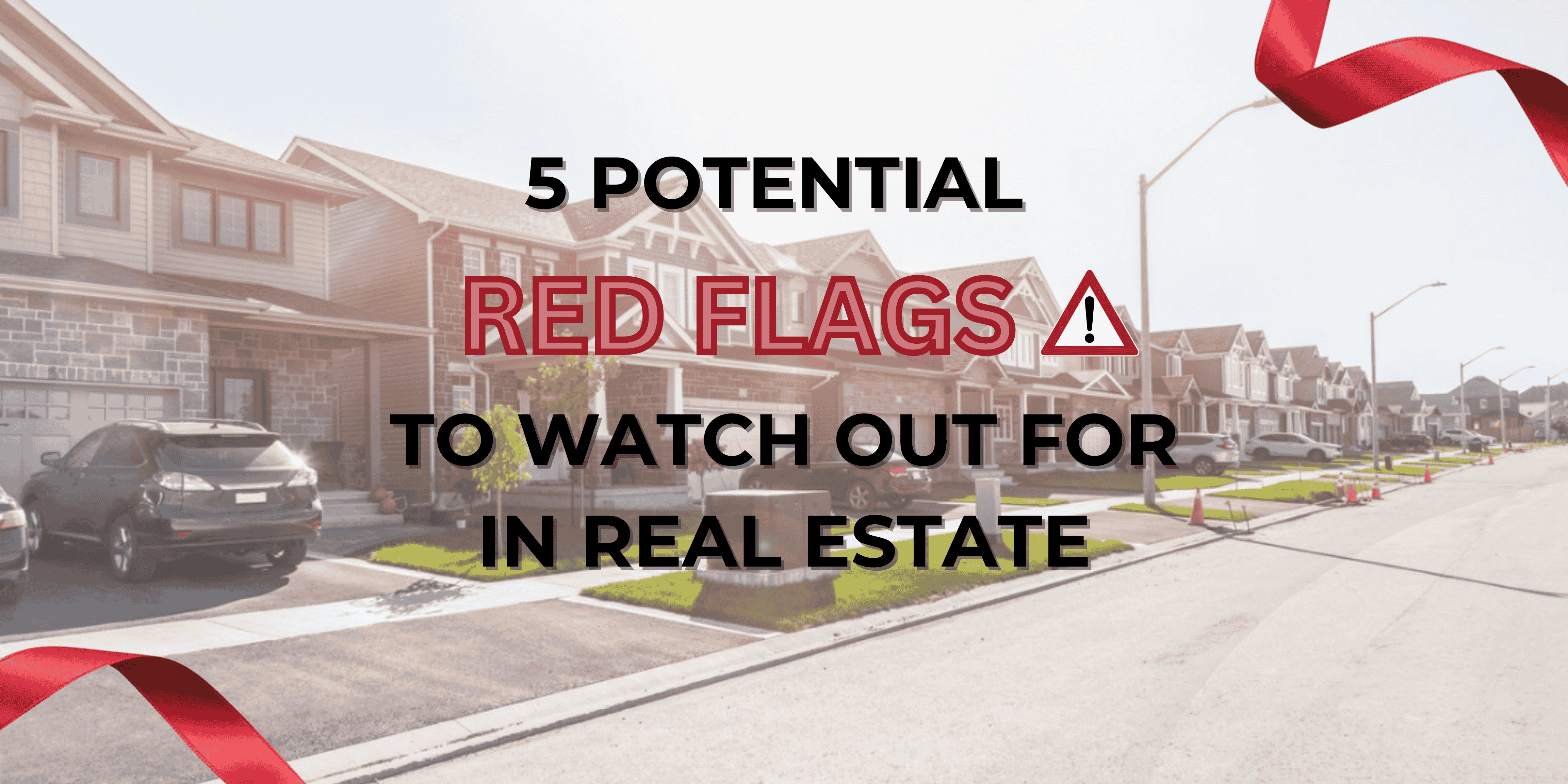 5 Red Flags To Watch Out For In Real Estate